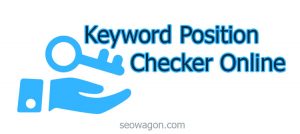 Important Features Of Keyword Position Checker Online - SEO WAGON Blog